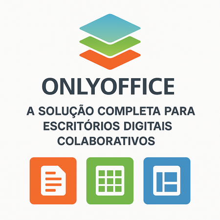 OnlyOffice, a alternativa ao Office da Microsoft